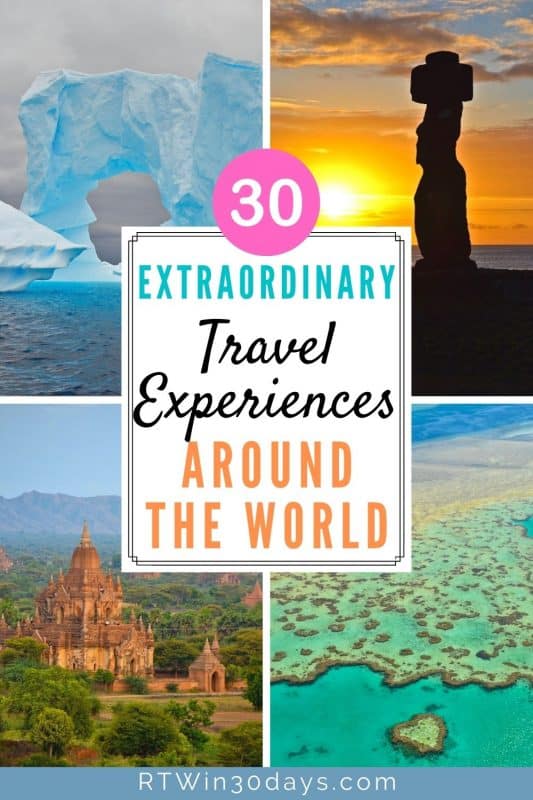 Around the World in 30 Extraordinary Travel Experiences