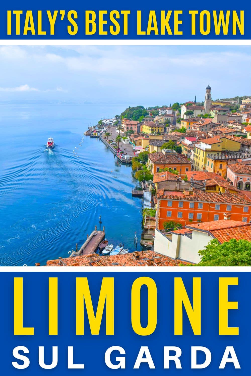 Forget Lake Como: Limone sul Garda is Everything an Italian Lake Town ...